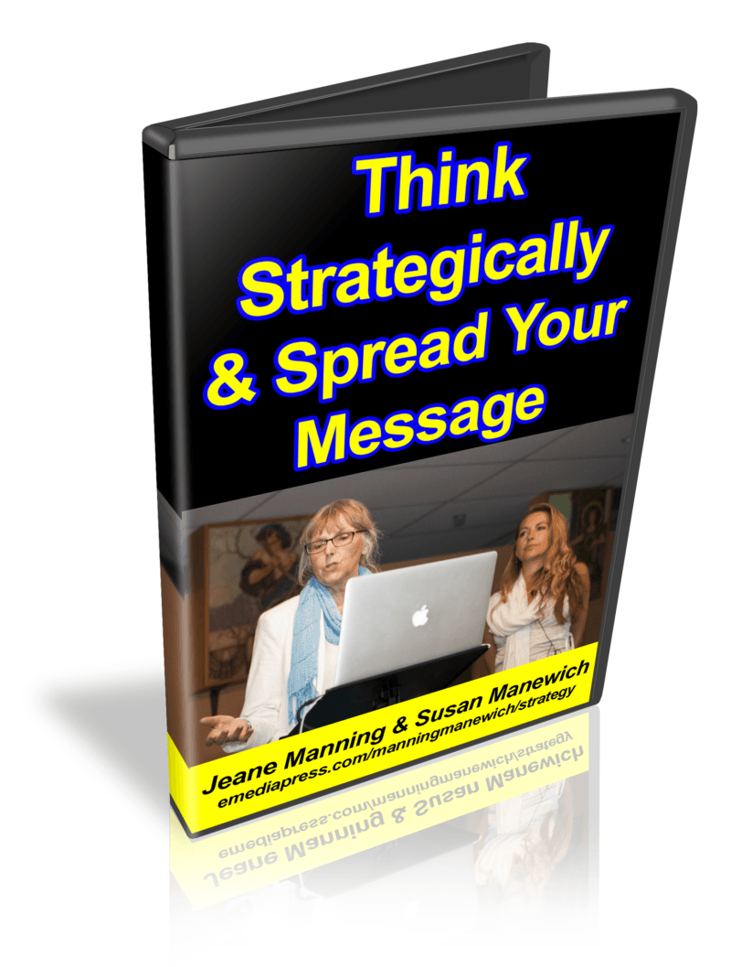 Think Strategically & Spread Your Message by Jeane Manning & Susan Manewich - A & P Electronic Media